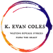 K. Evan Coles – Writing diverse stories from the heart.